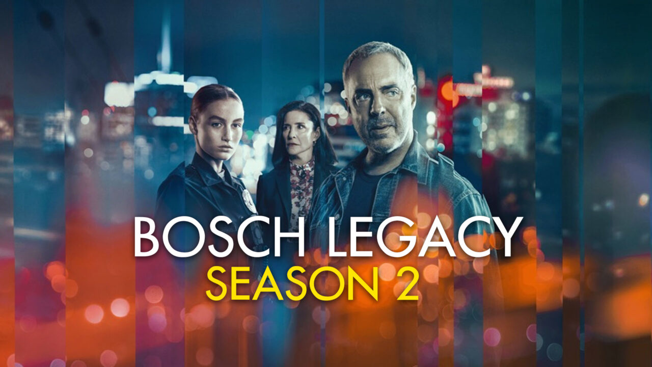 Bosch Legacy Season 2: Cast, Release Date, Plot, And More! - HIGH ON CINEMA